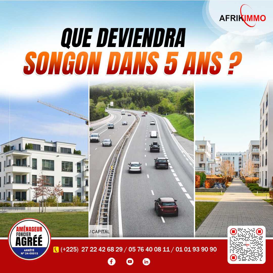 QUE DEVIENDRA SONGON DANS 5 ANS ? - AFRIKIMMO